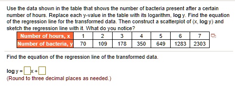 SOLVED: Use the data shown the table that shows the number oi bacteria present after certain ...