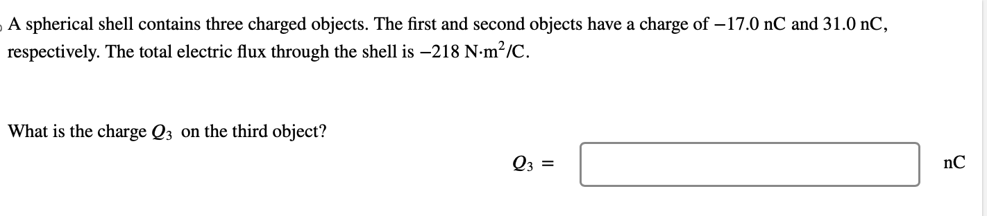 SOLVED: A spherical shell contains three charged objects. The first and second objects have a ...
