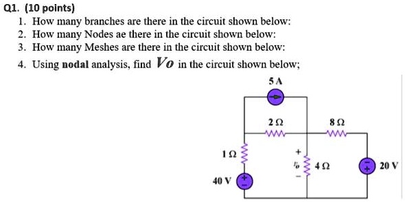 Q1. (10 points) 1. How many branches are there in the circuit shown below: 2. How many Nodes ae ...
