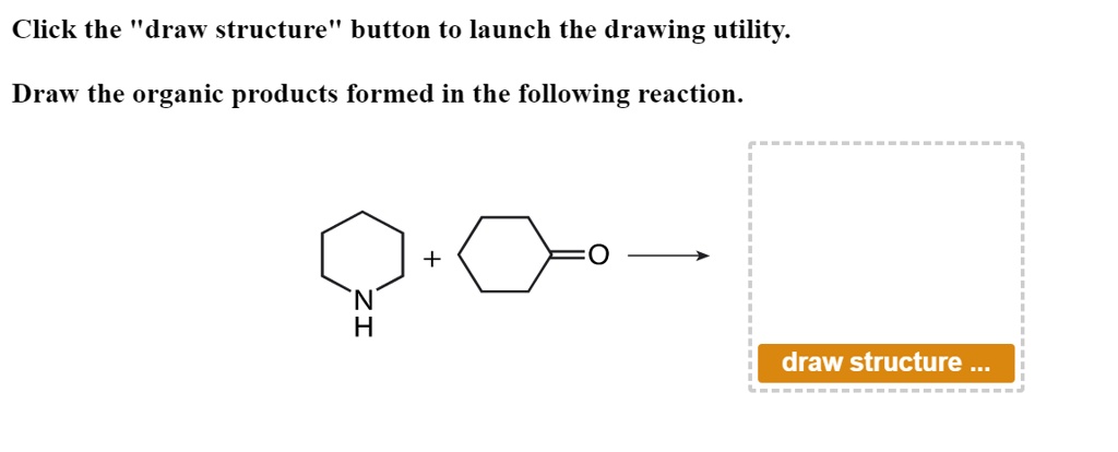 Click The Draw Structure Button To Launch The Drawing Utility Draw The Organic Products Formed