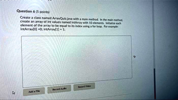 Solved Question 6 5 Points Create A Class Named Arrayquiz In Java With A Main Method In The