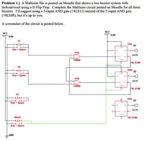 Problem 1.) A Multisim file is posted on Moodle that shows a two buzzer system with lockout ...