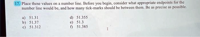 17. Place these values on a number line. Before you begin,...
