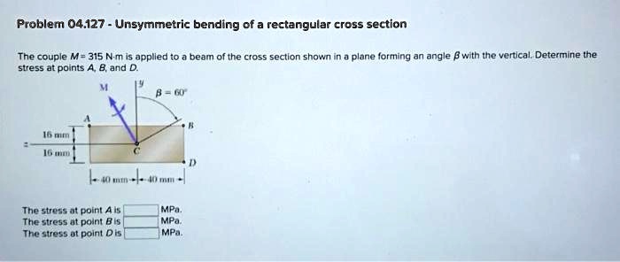 problem 04127 unsymmetric bending of a rectangular cross section the ...