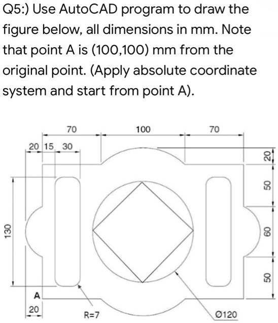Q5:) Use AutoCAD program to draw the figure below, all dimensions in mm ...