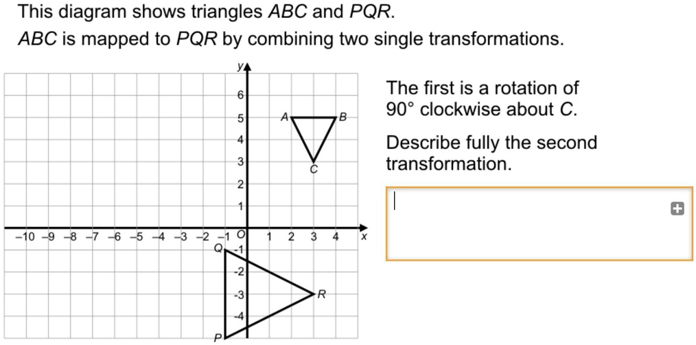SOLVED: 'anyone have an answer? This diagram shows triangles ABC and PQR: ABC is mapped to PQR ...