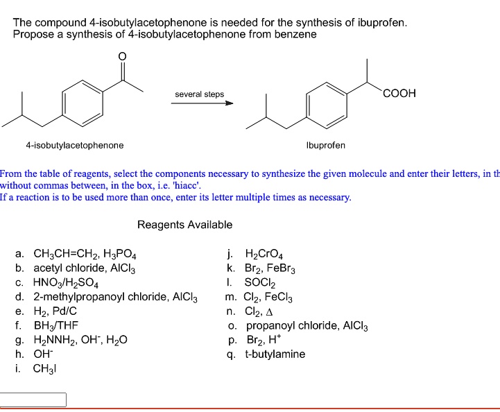 the compound 4 isobutylacetophenone is needed for the synthesis of ibuprofen propose synthesis ...