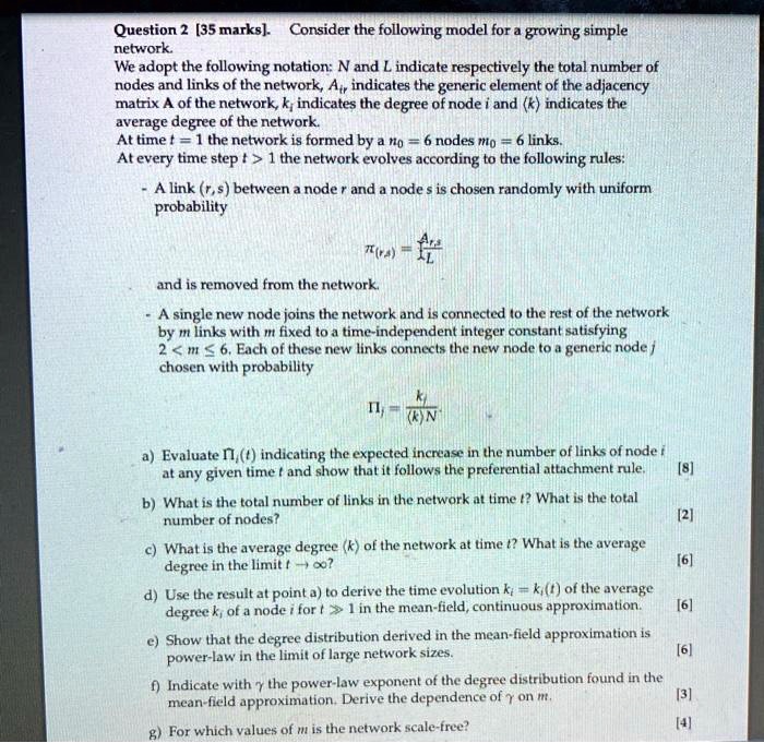 SOLVED: Question 2 [35 marks] Consider the following model for growing a simple network. We ...