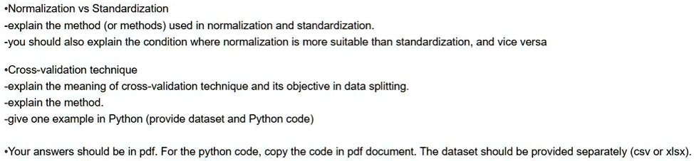•Normalization vs Standardization -explain the method (or methods) used in normalization and ...