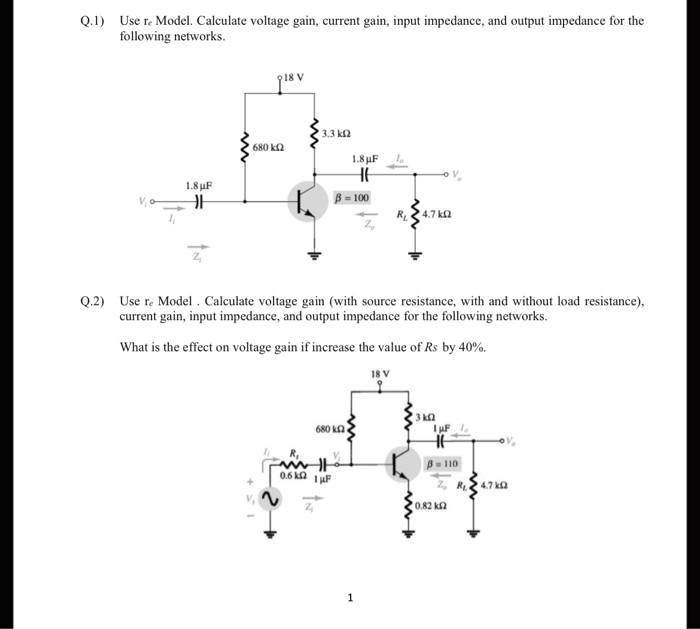 SOLVED: Q.1Use re Model. Calculate voltage gain, current gain,input impedance,and output ...