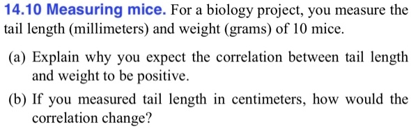 SOLVED: 14.10 Measuring mice. For a biology project, You measure the ...