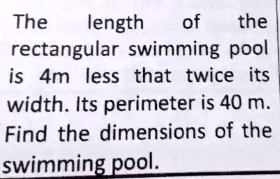 SOLVED: The length of the rectangular swimming pool is 4m less that ...