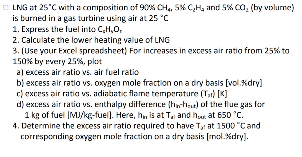 SOLVED: LNG combustion LNG at 25Â°C with a composition of 90% CH4, 5% ...