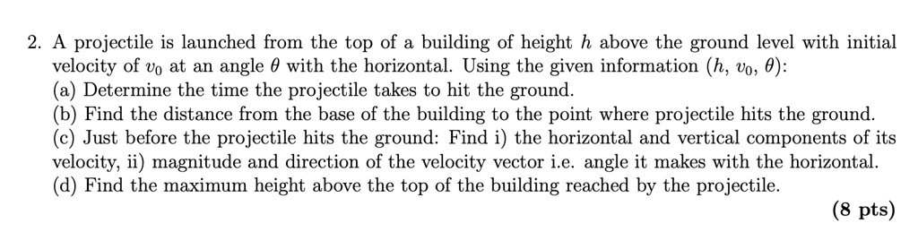 show your works 2 a projectile is launched from the top of a building ...