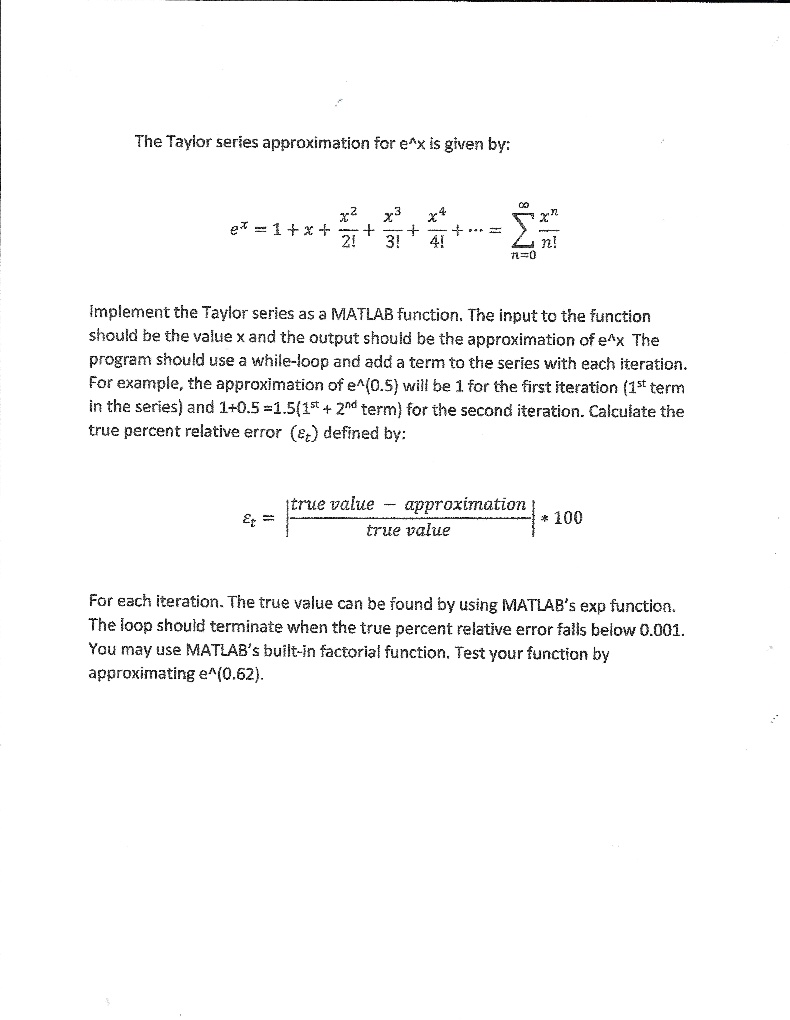 The Taylor series approximation for e^x is given by: e^x