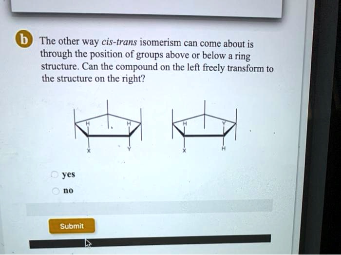 SOLVED:The other way cis-trans isomerism can come about is through the ...