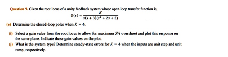 SOLVED: Question 9. Given the root locus of a unity feedback system whose open-loop transfer ...