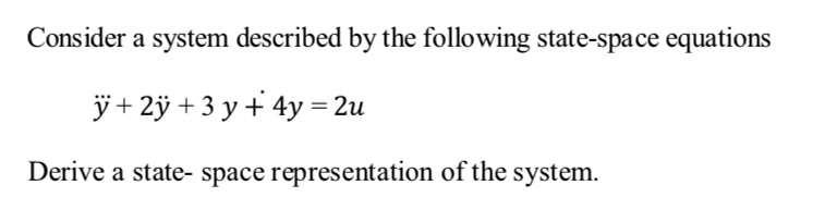 Solved Consider A System Described By The Following State Space