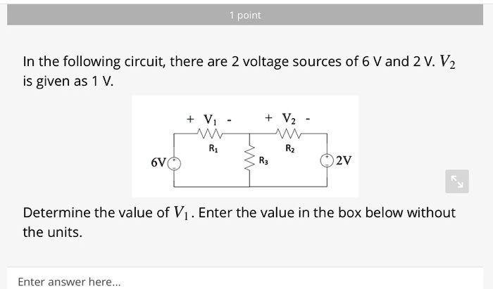 SOLVED: point In the following circuit; there are 2 voltage sources of 6 V and 2 V. Vz is given ...