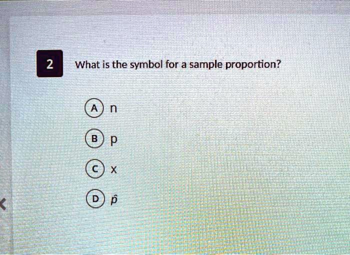 SOLVED: What is the symbol for a sample proportion? 2 d p