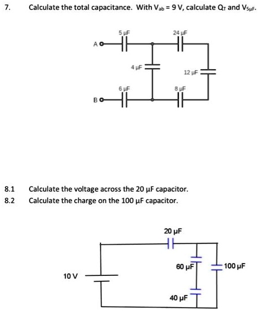 7. Calculate the total capacitance. With Vab = 9V, calculate QT and ...