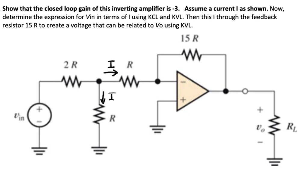 SOLVED: Show that the closed loop gain of this inverting amplifier is -3. Assume a current I as ...
