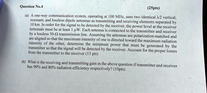 SOLVED: Text: Question No.4 (25 pts) A one-way communication system, operating at 100 MHz, uses ...