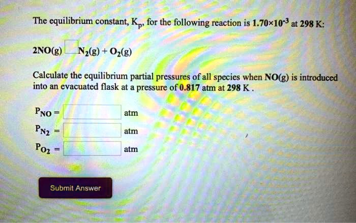 SOLVED: The equilibrium constant, Kp for the following reaction is 1.70 ...