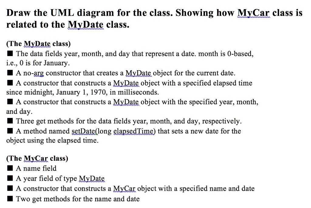 Draw the UML diagram for the class. Showing how MyCar class is related ...