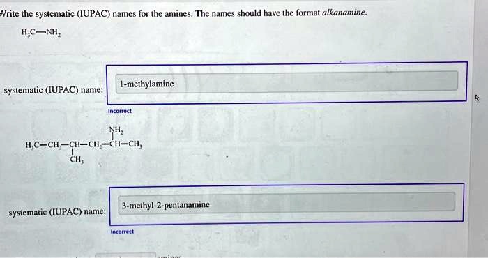 SOLVED: Texts: Amine Naming 1) H3C-NH2 Systematic IUPAC name: Ethanamine 2) H3C-CH2-CH-CH2-CH ...