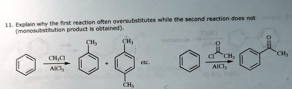11. Explain why the first reaction often oversubstitutes while the ...