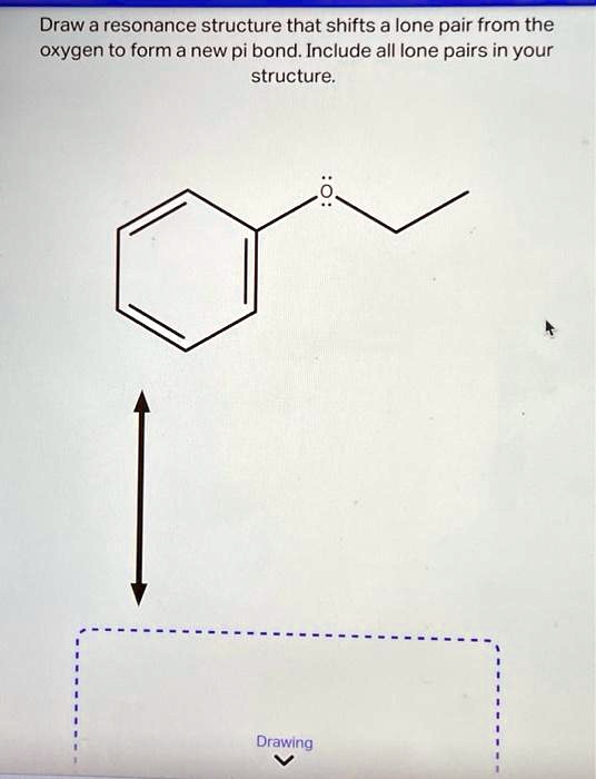 [GET ANSWER] Draw a resonance structure that shifts a lone pair from ...