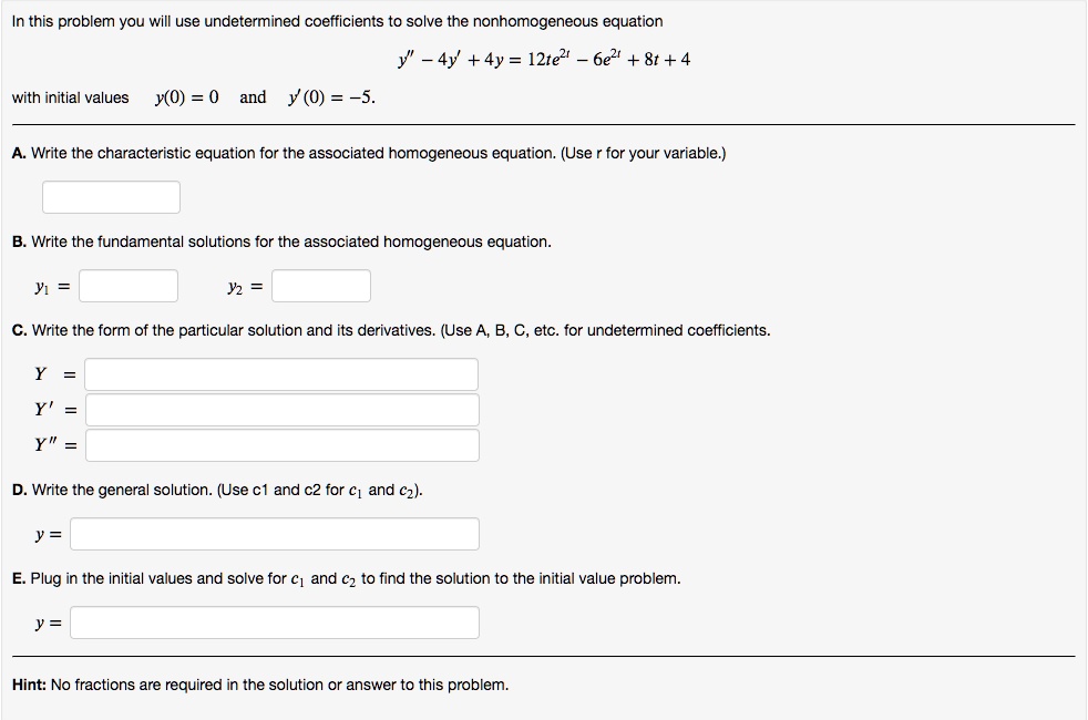 in this problem you will use undetermined coefficients to solve the ...