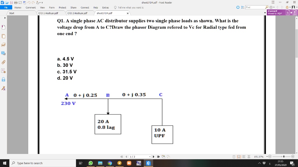 Q1. A single phase AC distributor supplies two single phase loads as ...