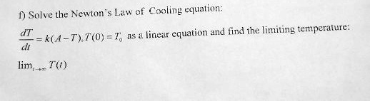 SOLVED: Solve the Newton Law of Cooling equation: linear equation and ...