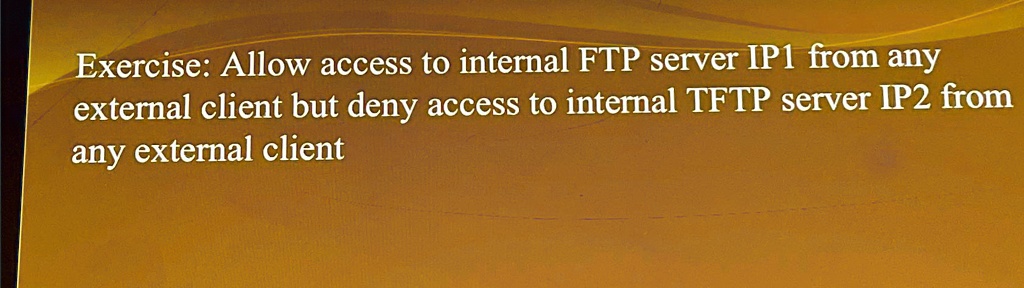 Solved Exercise Allow Access To Internal Ftp Server Ip1 From Any 2663