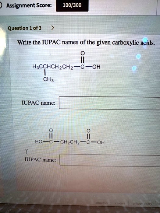 SOLVED:Assignment Score: 100/300 Question 1 of 3 Write the IUPAC names of the given carboxylic ...