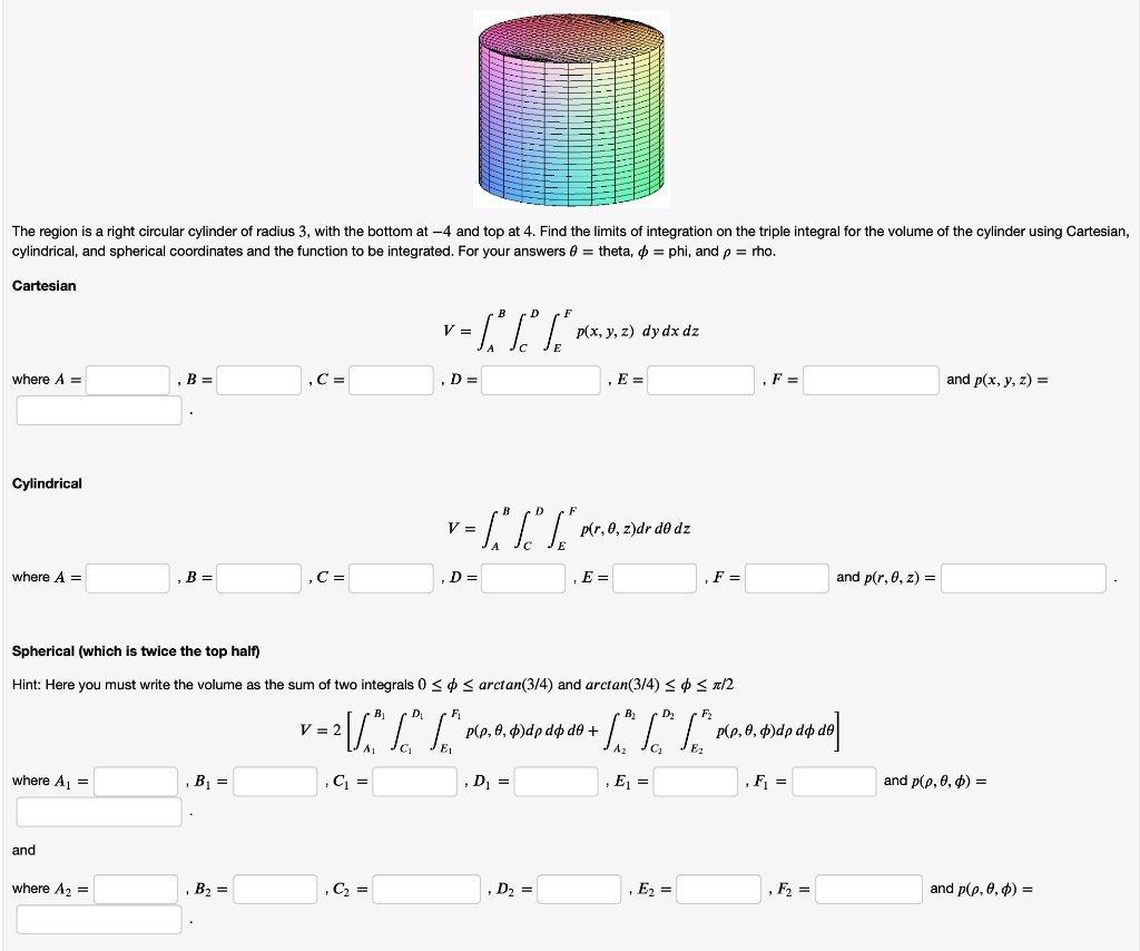 the region right circular cylinder of radius 3 with the bottom at 4 and ...