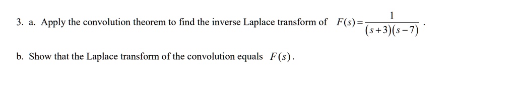 apply the convolution theorem to find the inverse laplace transform of fs 65766 7 b show that ...