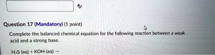 question17mandatory1point complete the balanced chemical equation for ...