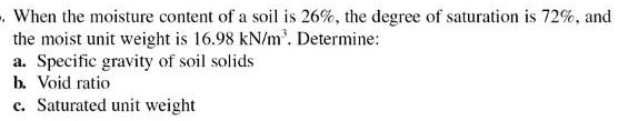 SOLVED: When the moisture content of soil is 26" the degree of ...