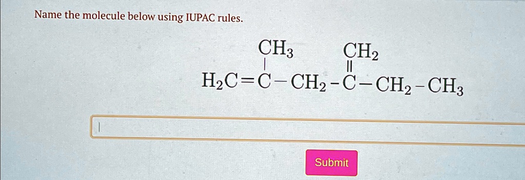 VIDEO solution: Name the molecule below using IUPAC rules. Name the molecule below using IUPAC ...