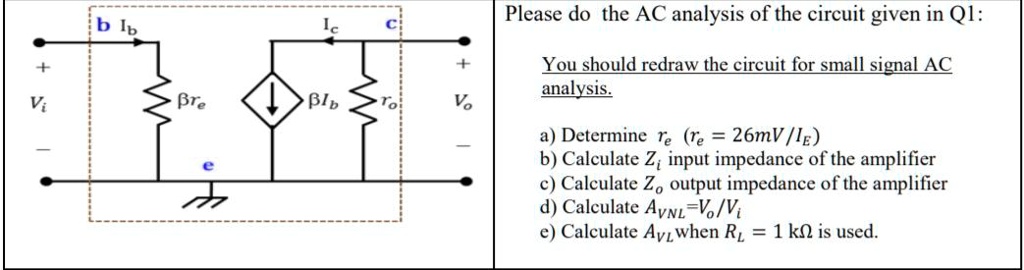 Please Do The Ac Analysis Of The Circuit Given In Q1 You Should Redraw The Circuit For Small