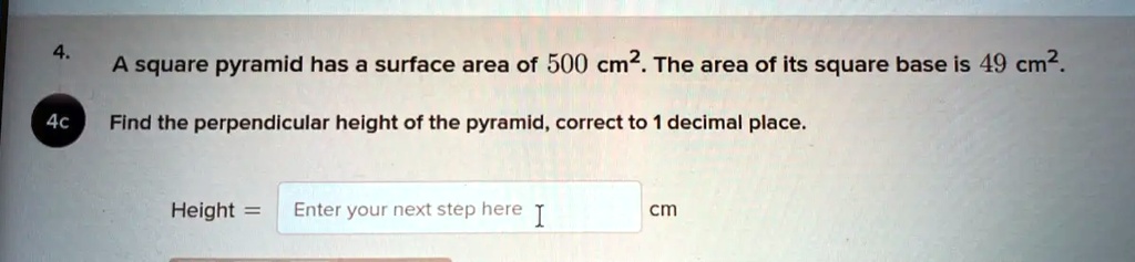 SOLVED: A square pyramid has a surface area of 500 cm?. The area of its ...