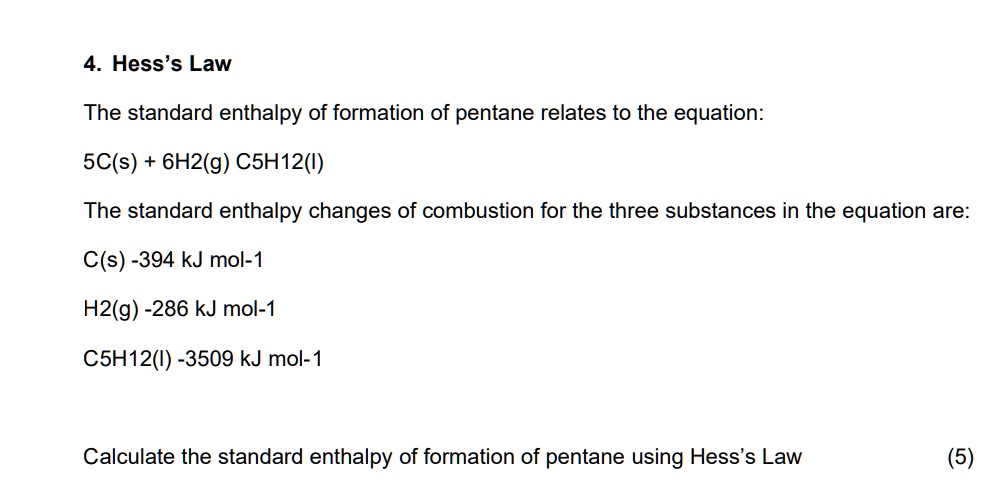 4. Hess's Law The standard enthalpy of formation of pentane relates to ...