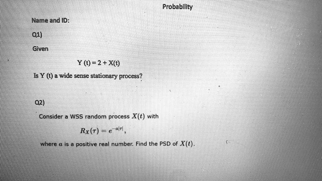 SOLVED: Text: Probability Name and ID: 01) Given: Y(t) = 2 + X(t) Is Y ...