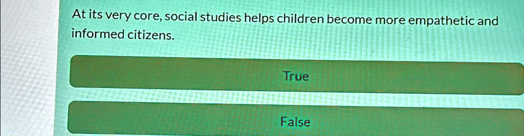 At its very core, social studies helps children become more empathetic ...