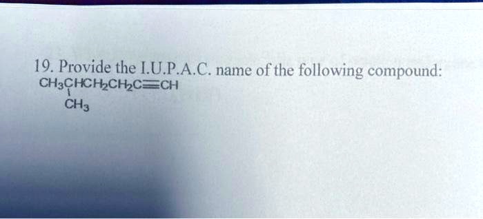 SOLVED: 19.Provide the LU PA.C. name of the following compound ...