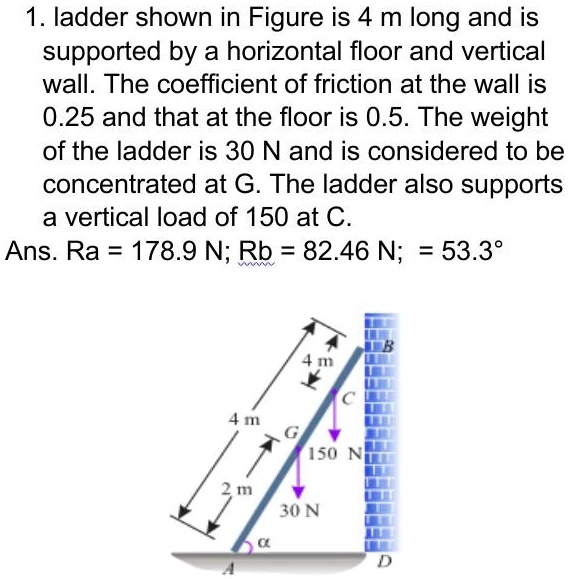 1. ladder shown in Figure is 4 m long and is supported by a horizontal ...