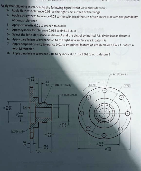 Apply the following tolerances to the following figure...